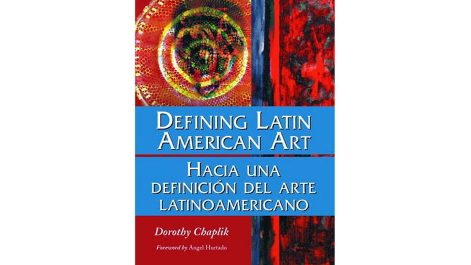 Defining Latin American art by Dorothy Chaplick – Anthony Galigo – I Am ...